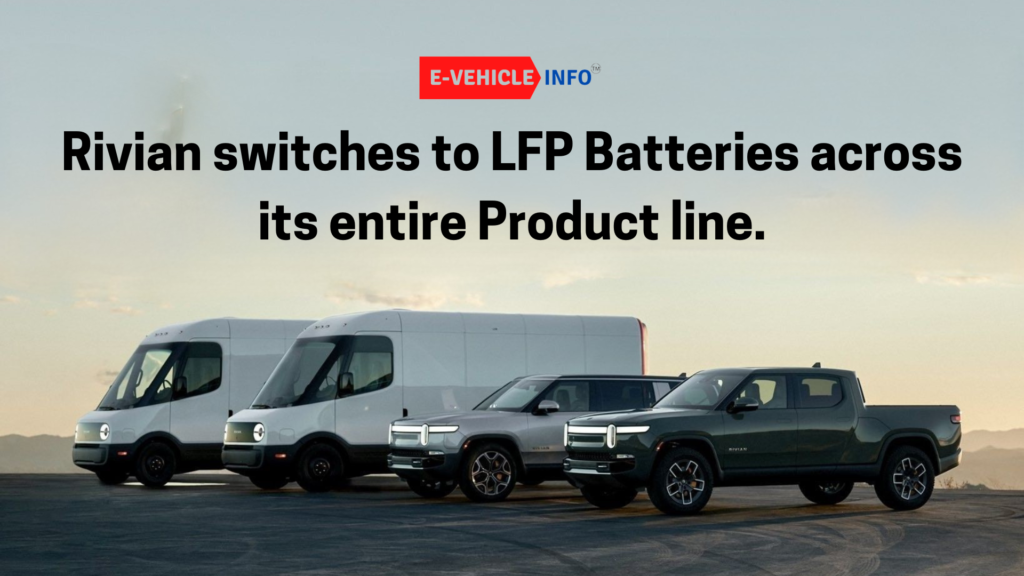 Rivian Switches to LFP Batteries Across its Entire Product Line – E ...