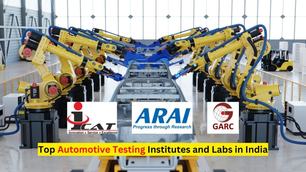 India's Top Automotive Testing Institutes And Labs: ARAI, ICAT, GARC ...