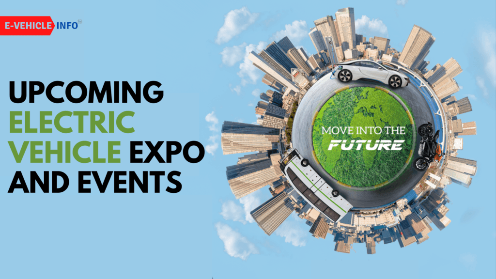 List Of 18 Upcoming Electric Vehicle Expo And EV Events In 2025 - E ...